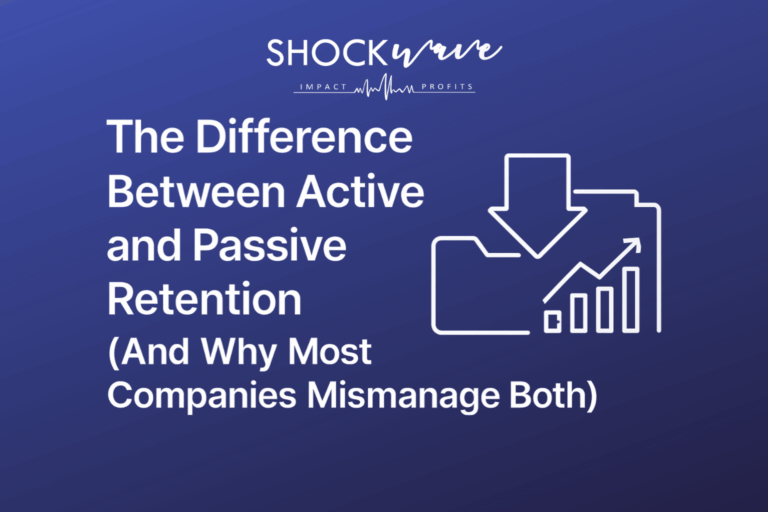 The Difference Between Active and Passive Retention (And Why Most ...